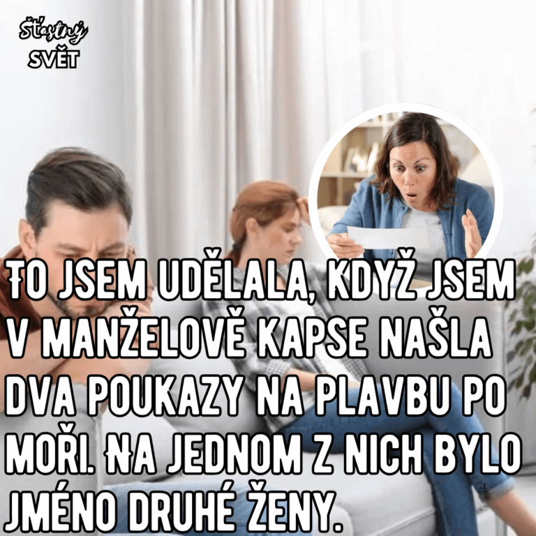 To jsem udělala, když jsem v manželově kapse našla dva poukazy na ...